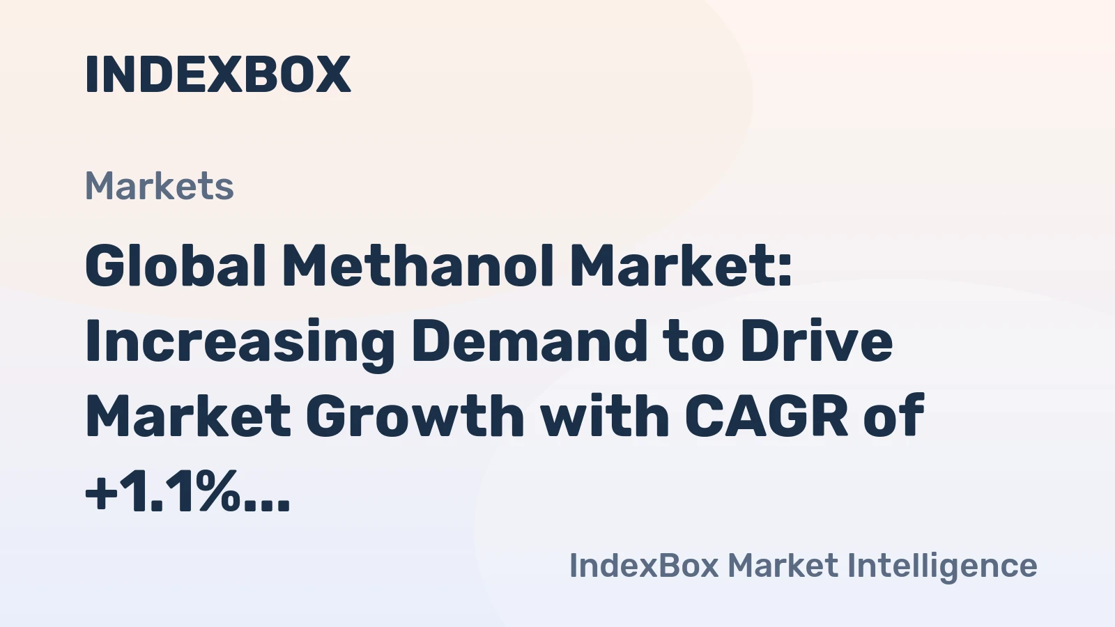 Global Methanol Market: Increasing Demand to Drive Market Growth with CAGR of +1.1%