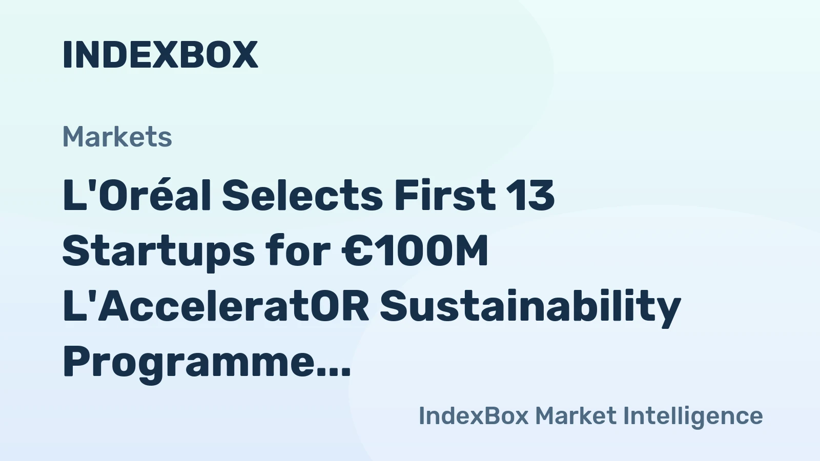 L'Oréal Selects First 13 Startups for €100M L'AcceleratOR Sustainability Programme
