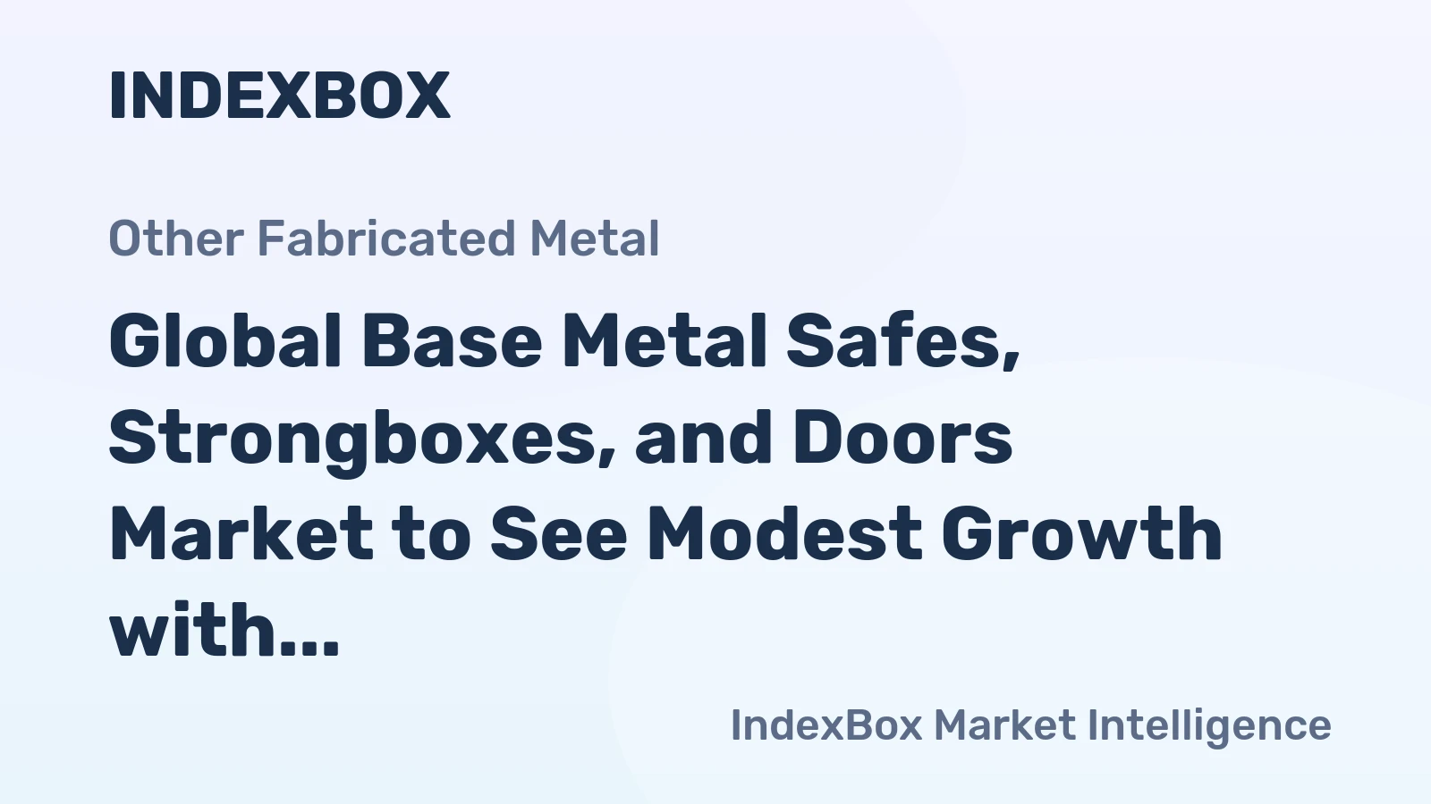 Global Base Metal Safes, Strongboxes, and Doors Market to See Modest Growth with CAGR of +0.3% from 2024-2035