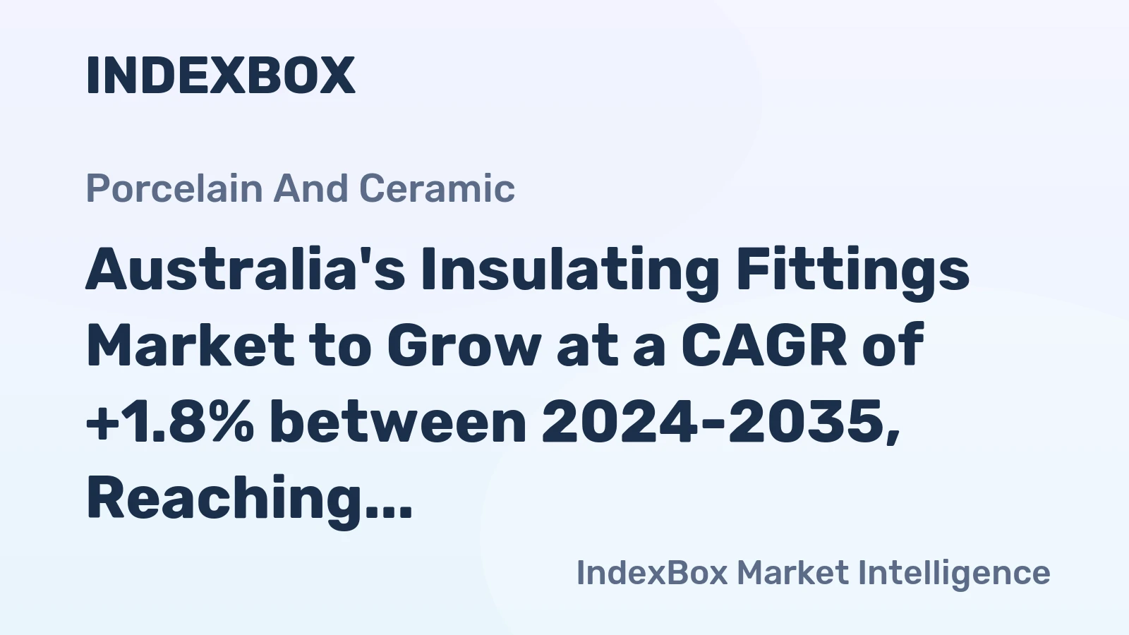 Australia's Insulating Fittings Market to Grow at a CAGR of +1.8% between 2024-2035, Reaching $451M by 2035