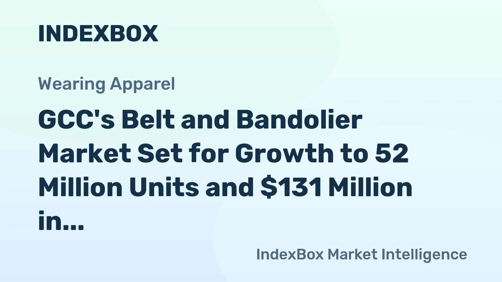 GCC's Belt and Bandolier Market Set for Growth to 52 Million Units and $131 Million in Value