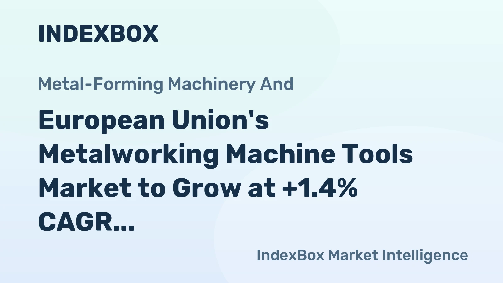 European Union's Metalworking Machine Tools Market to Grow at +1.4% CAGR, Reaching 1M units by 2035