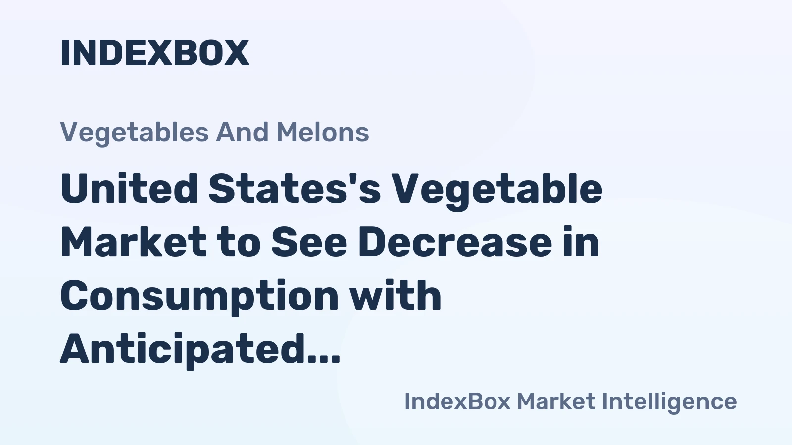 United States's Vegetable Market to See Decrease in Consumption with Anticipated -2.6% CAGR