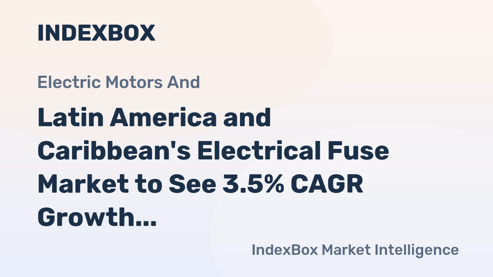 Latin America and Caribbean's Electrical Fuse Market to See 3.5% CAGR Growth Through 2035