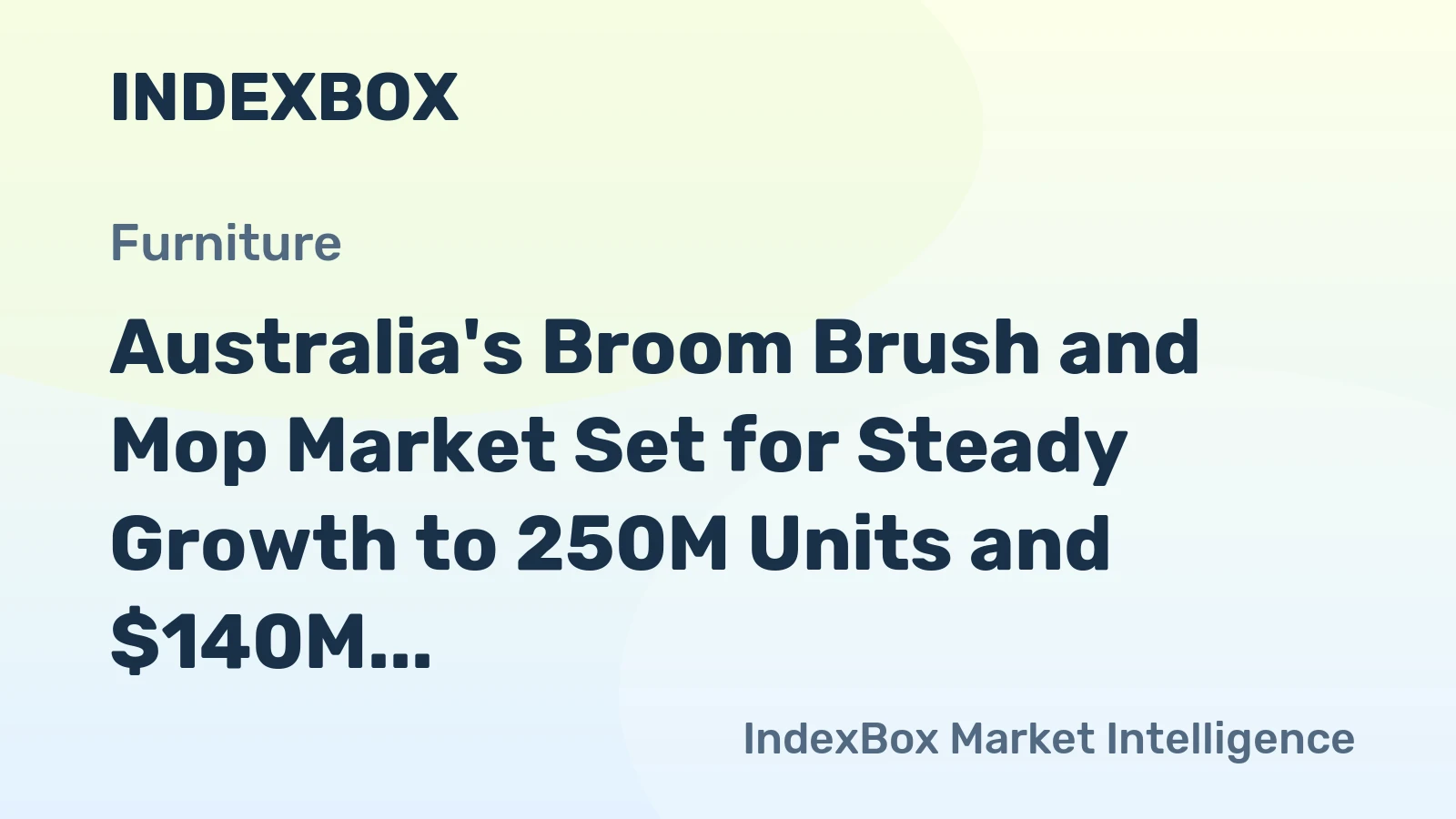 Australia's Broom Brush and Mop Market Set for Steady Growth to 250M Units and $140M