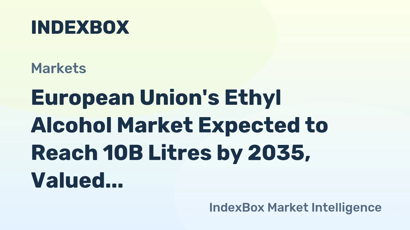European Union's Ethyl Alcohol Market Expected to Reach 10B Litres by 2035, Valued at $10.4B