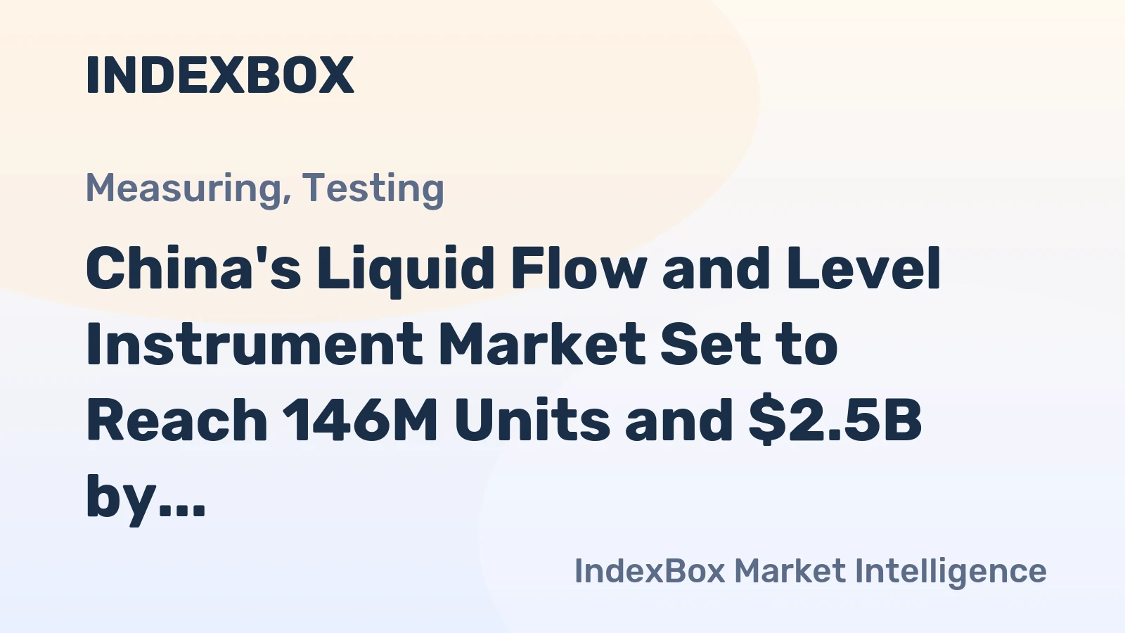 China's Liquid Flow and Level Instrument Market Set to Reach 146M Units and $2.5B by 2035