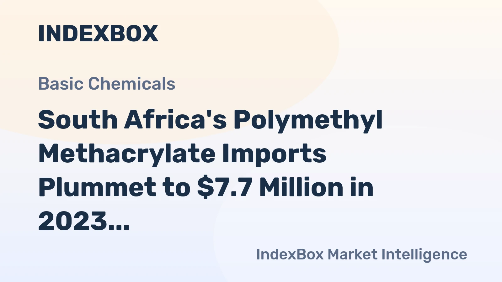 South Africa's Polymethyl Methacrylate Imports Plummet to $7.7 Million in 2023