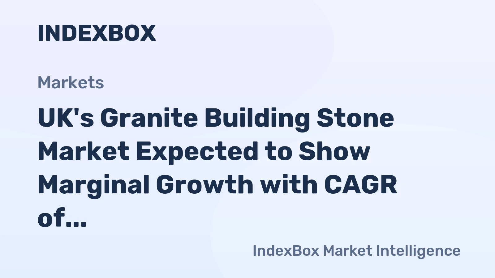 UK's Granite Building Stone Market Expected to Show Marginal Growth with CAGR of +0.2%