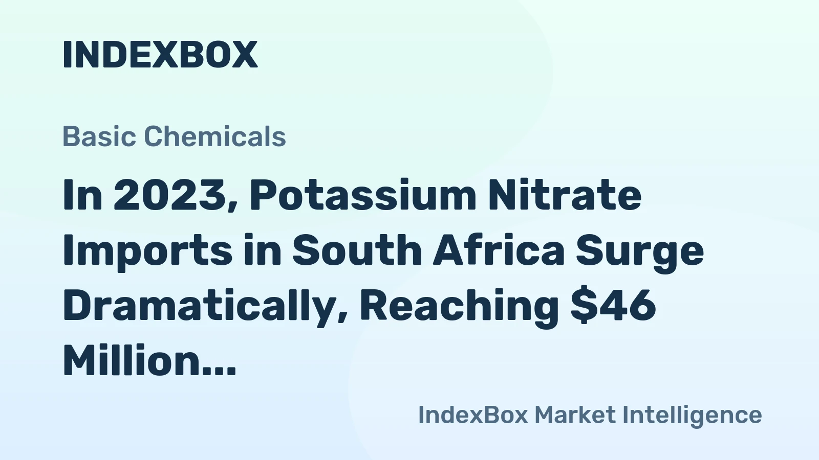 In 2023, Potassium Nitrate Imports in South Africa Surge Dramatically, Reaching $46 Million
