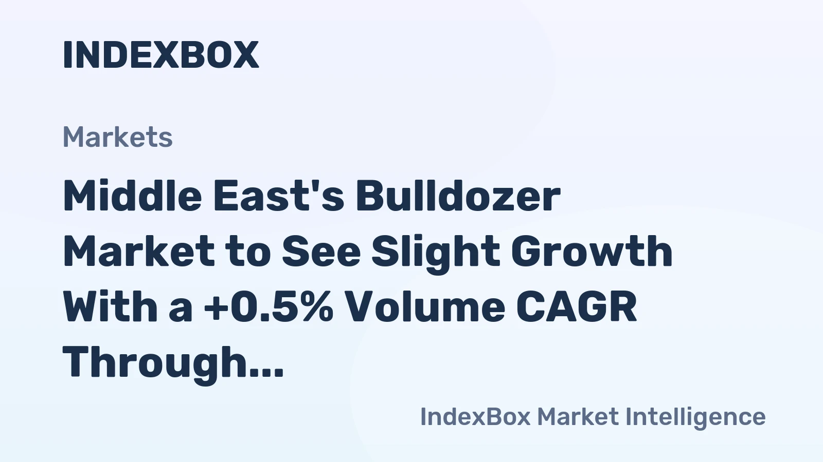 Middle East's Bulldozer Market to See Slight Growth With a +0.5% Volume CAGR Through 2035
