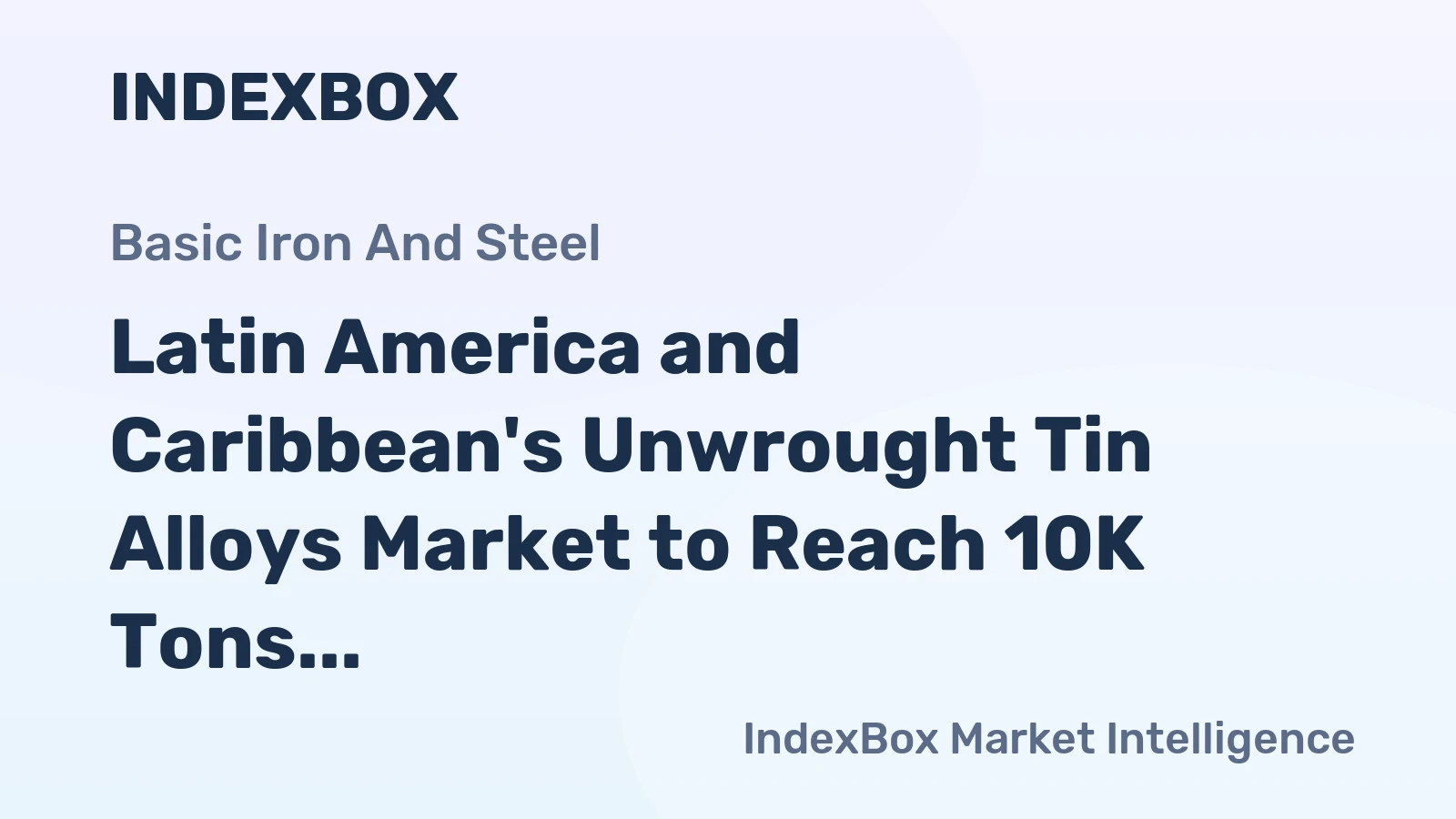Latin America and Caribbean's Unwrought Tin Alloys Market to Reach 10K Tons and $221M Value by 2035