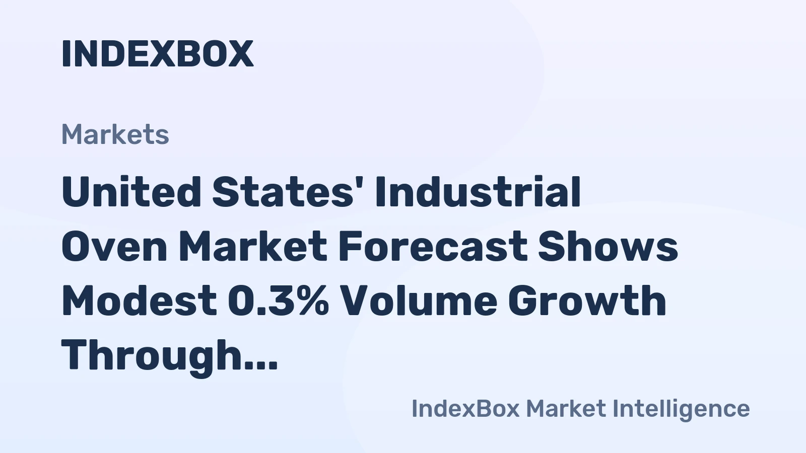 United States' Industrial Oven Market Forecast Shows Modest 0.3% Volume Growth Through 2035