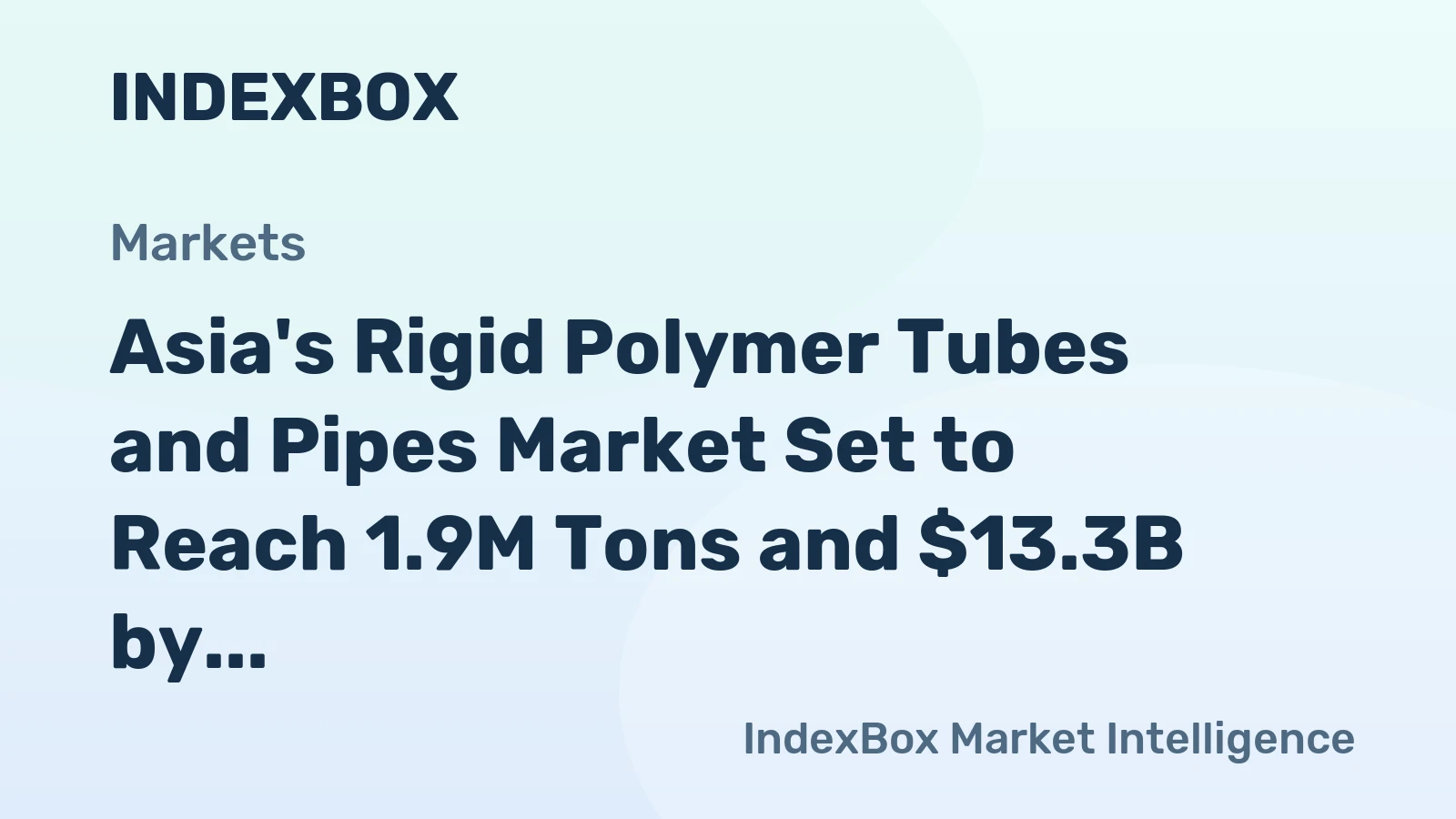 Asia's Rigid Polymer Tubes and Pipes Market Set to Reach 1.9M Tons and $13.3B by 2035