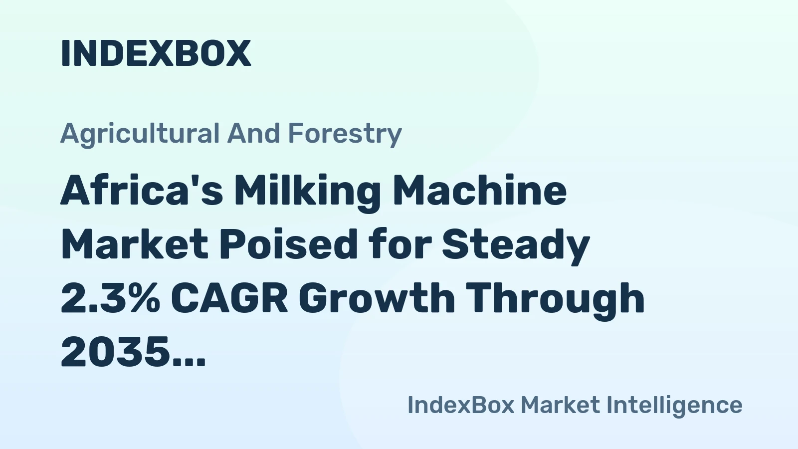 Africa's Milking Machine Market Poised for Steady 2.3% CAGR Growth Through 2035
