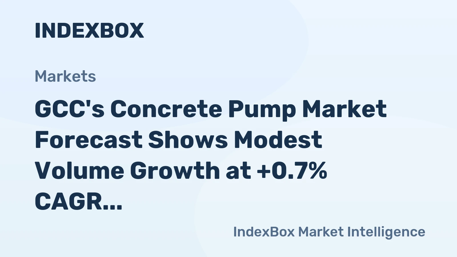 GCC's Concrete Pump Market Forecast Shows Modest Volume Growth at +0.7% CAGR Amid Stronger Value Expansion