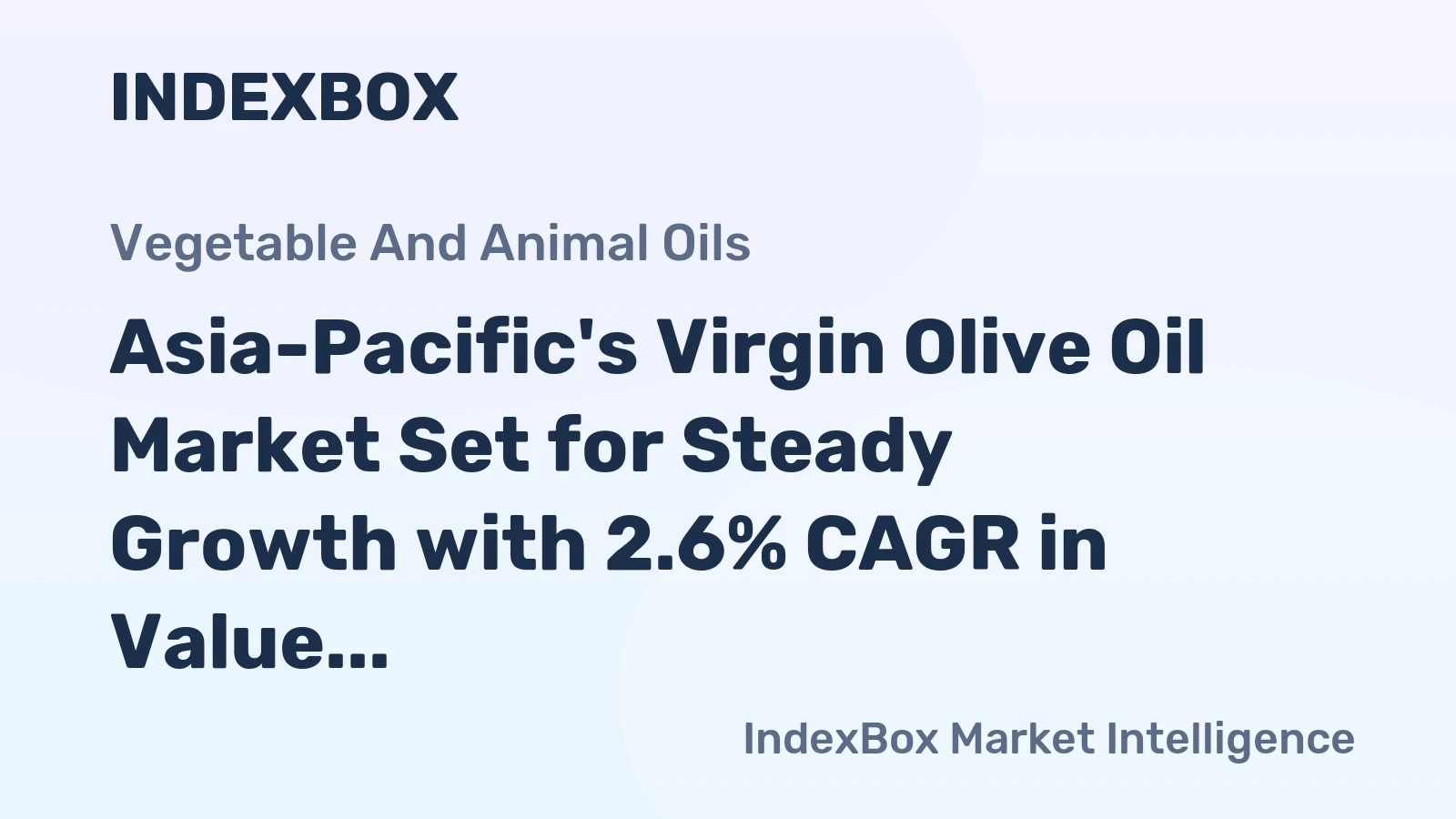 Asia-Pacific's Virgin Olive Oil Market Set for Steady Growth with 2.6% CAGR in Value