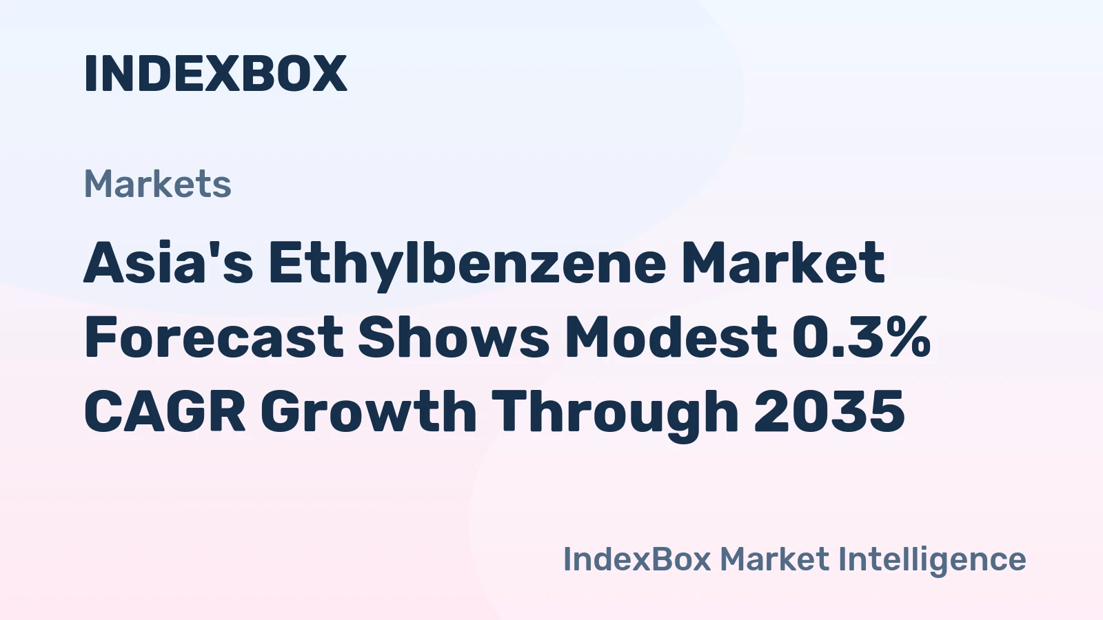 Asia's Ethylbenzene Market Forecast Shows Modest 0.3% CAGR Growth Through 2035