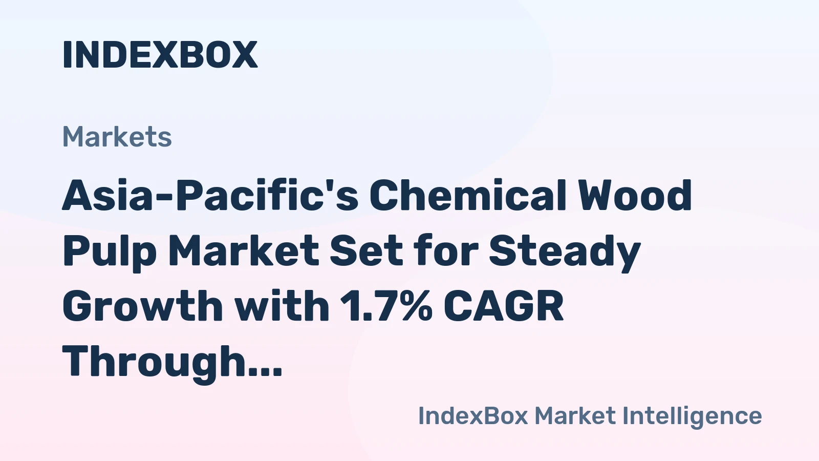 Asia-Pacific's Chemical Wood Pulp Market Set for Steady Growth with 1.7% CAGR Through 2035