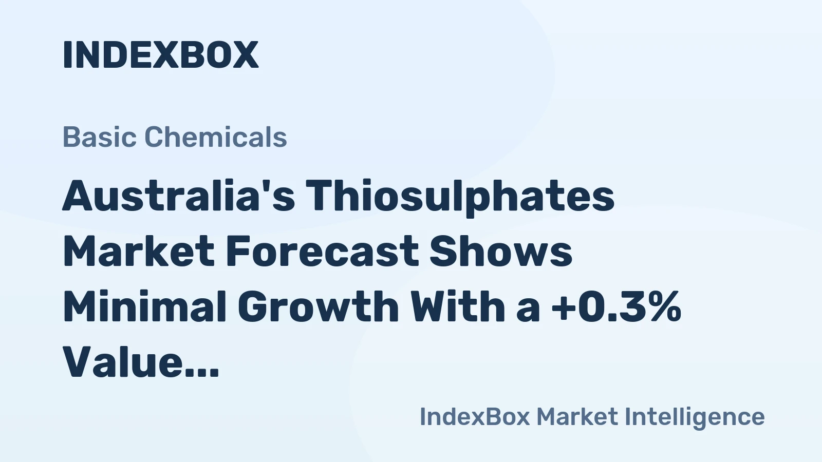 Australia's Thiosulphates Market Forecast Shows Minimal Growth With a +0.3% Value CAGR
