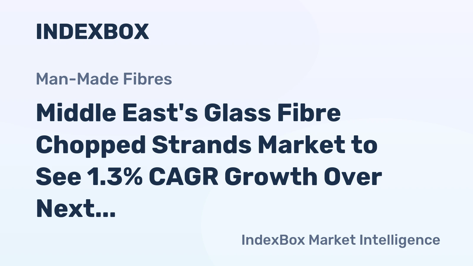 Middle East's Glass Fibre Chopped Strands Market to See 1.3% CAGR Growth Over Next Decade