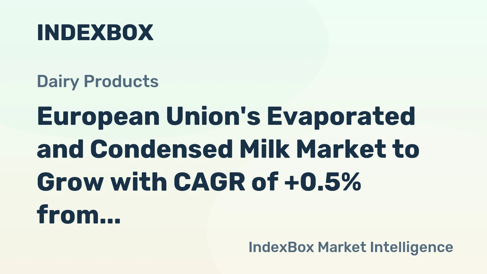 European Union's Evaporated and Condensed Milk Market to Grow with CAGR of +0.5% from 2024 to 2035