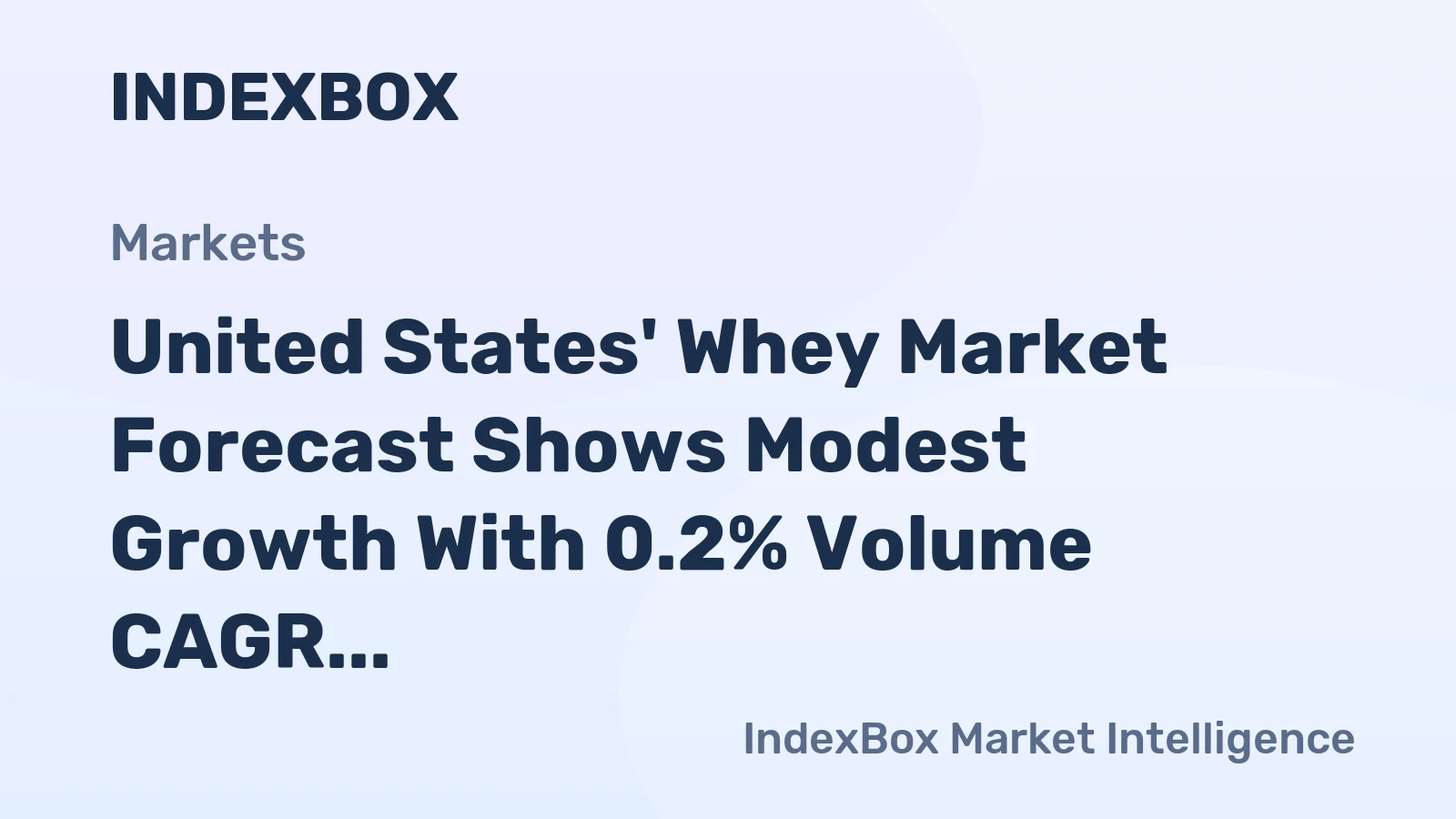 United States' Whey Market Forecast Shows Modest Growth With 0.2% Volume CAGR Through 2035