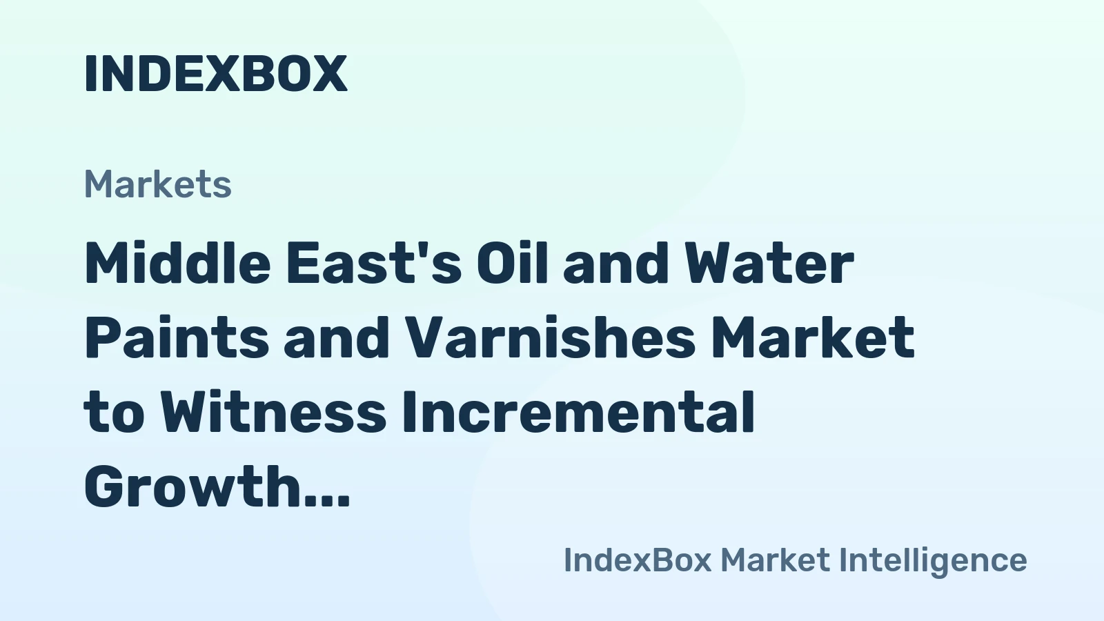 Middle East's Oil and Water Paints and Varnishes Market to Witness Incremental Growth with a CAGR of +0.3%