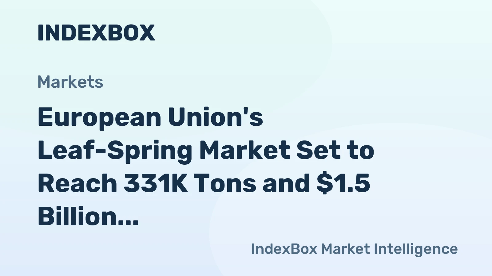 European Union's Leaf-Spring Market Set to Reach 331K Tons and $1.5 Billion