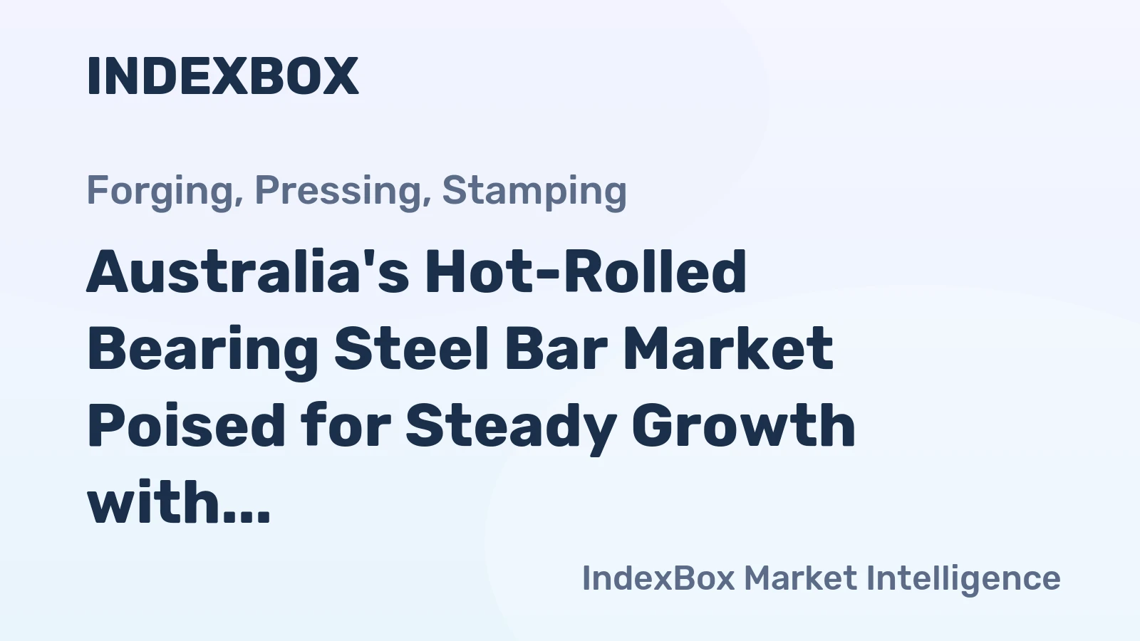 Australia's Hot-Rolled Bearing Steel Bar Market Poised for Steady Growth with 2.3% CAGR in Value