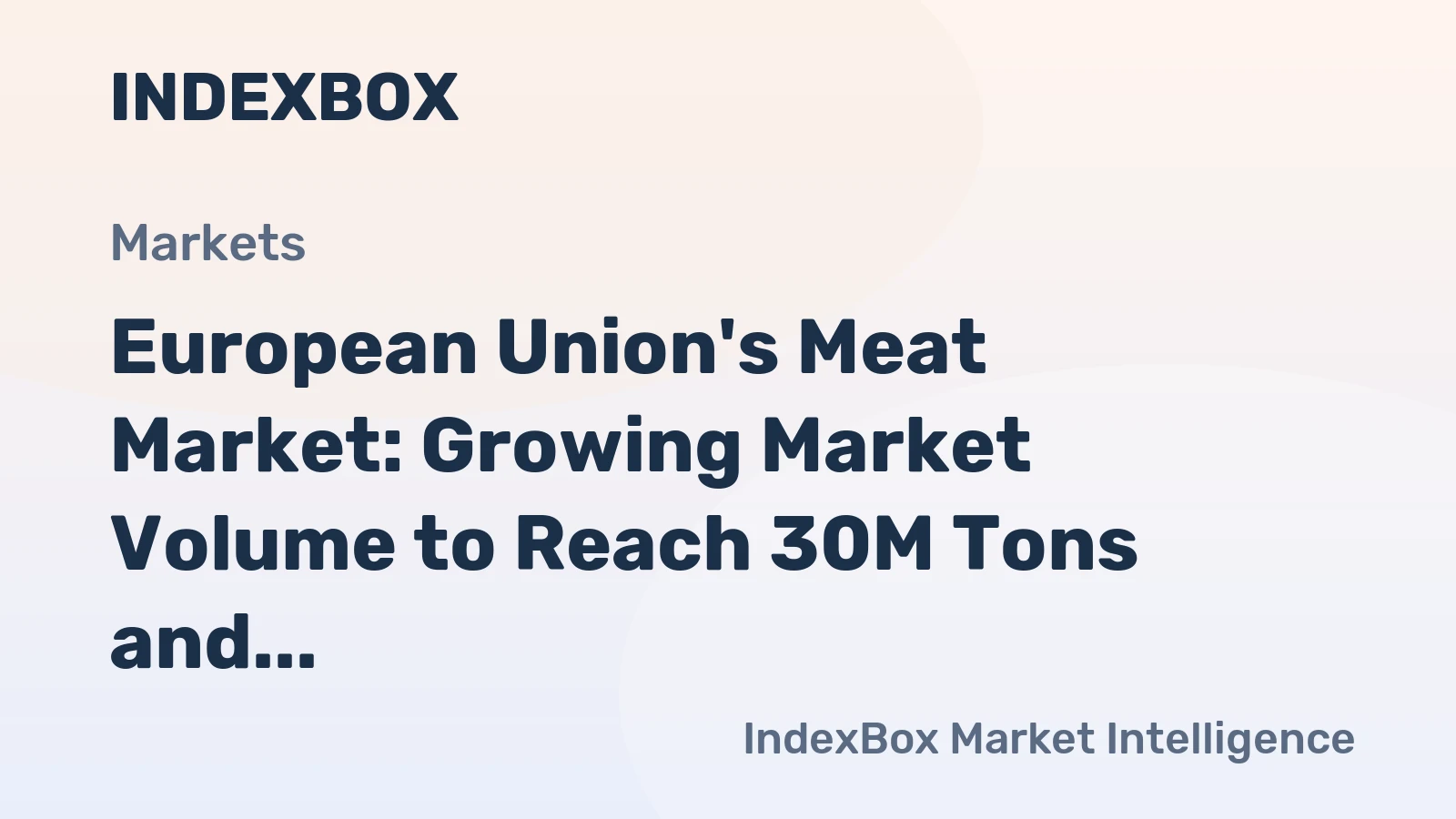 European Union's Meat Market: Growing Market Volume to Reach 30M Tons and Market Value to $196B by 2035