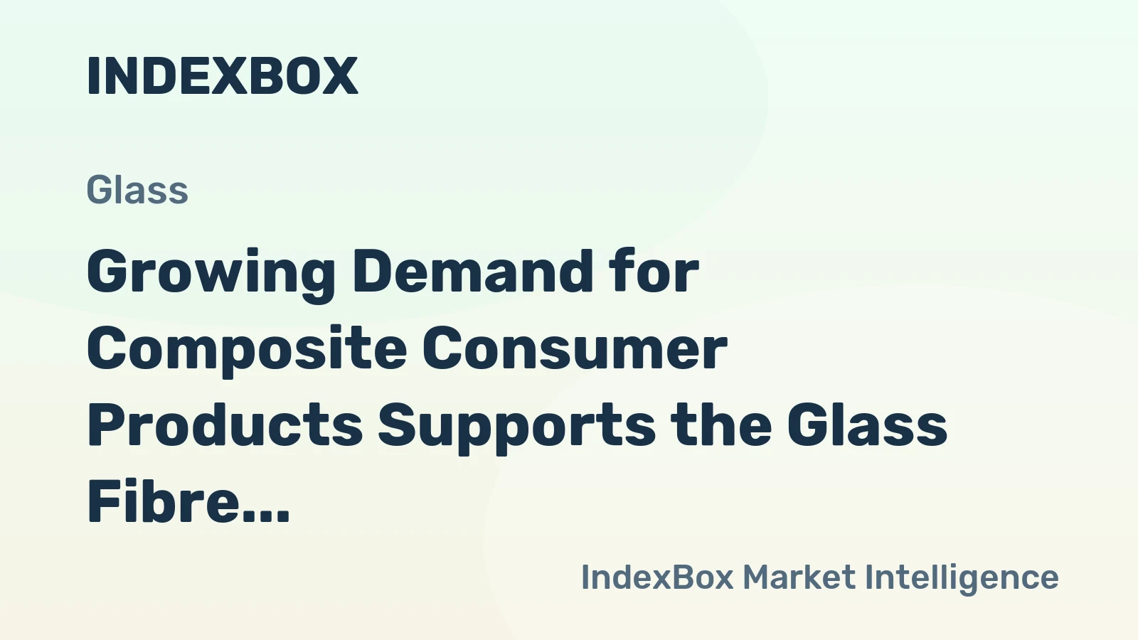 Growing Demand for Composite Consumer Products Supports the Glass Fibre Market