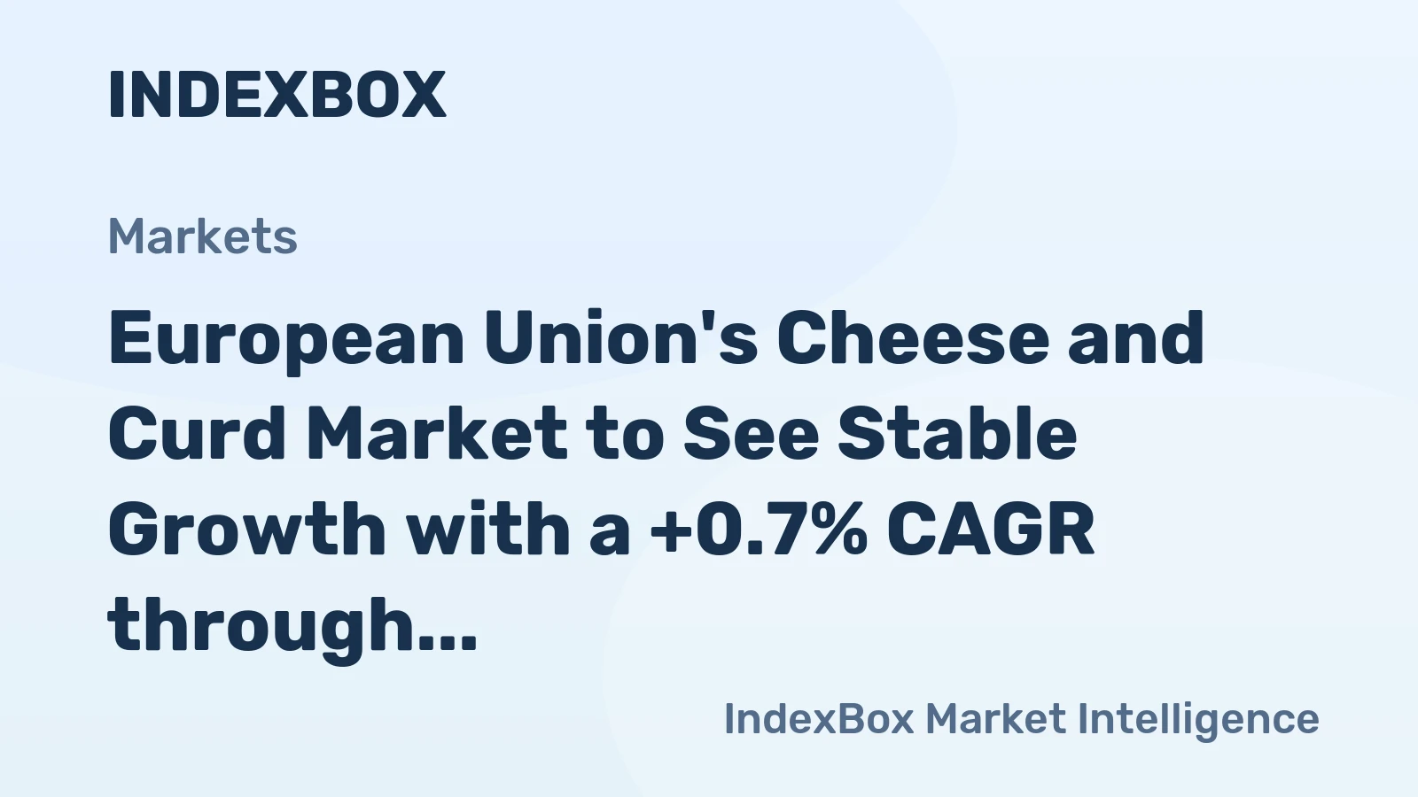 European Union's Cheese and Curd Market to See Stable Growth with a +0.7% CAGR through 2035