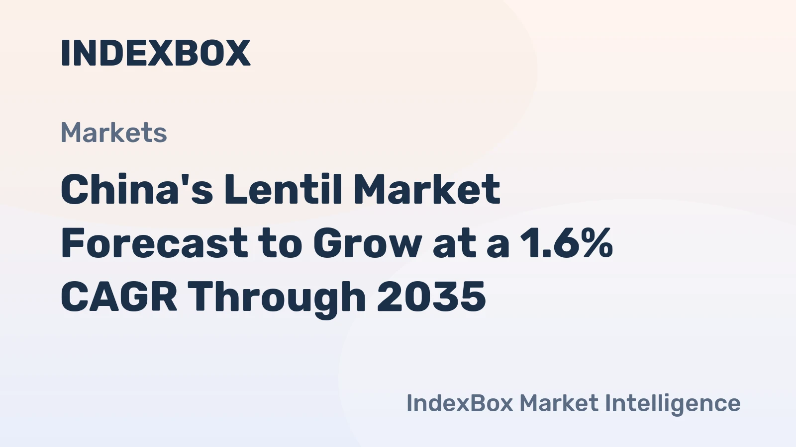China's Lentil Market Forecast to Grow at a 1.6% CAGR Through 2035