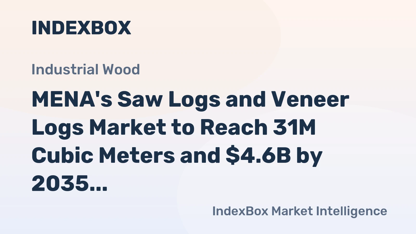 MENA's Saw Logs and Veneer Logs Market to Reach 31M Cubic Meters and $4.6B by 2035