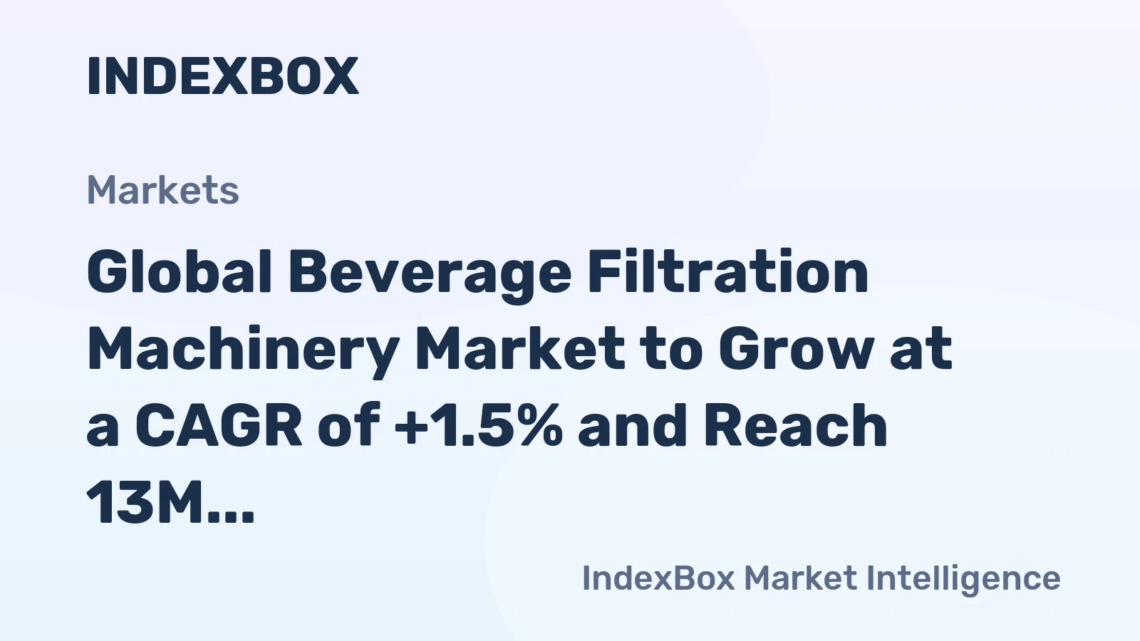 Global Beverage Filtration Machinery Market to Grow at a CAGR of +1.5% and Reach 13M Units by 2035