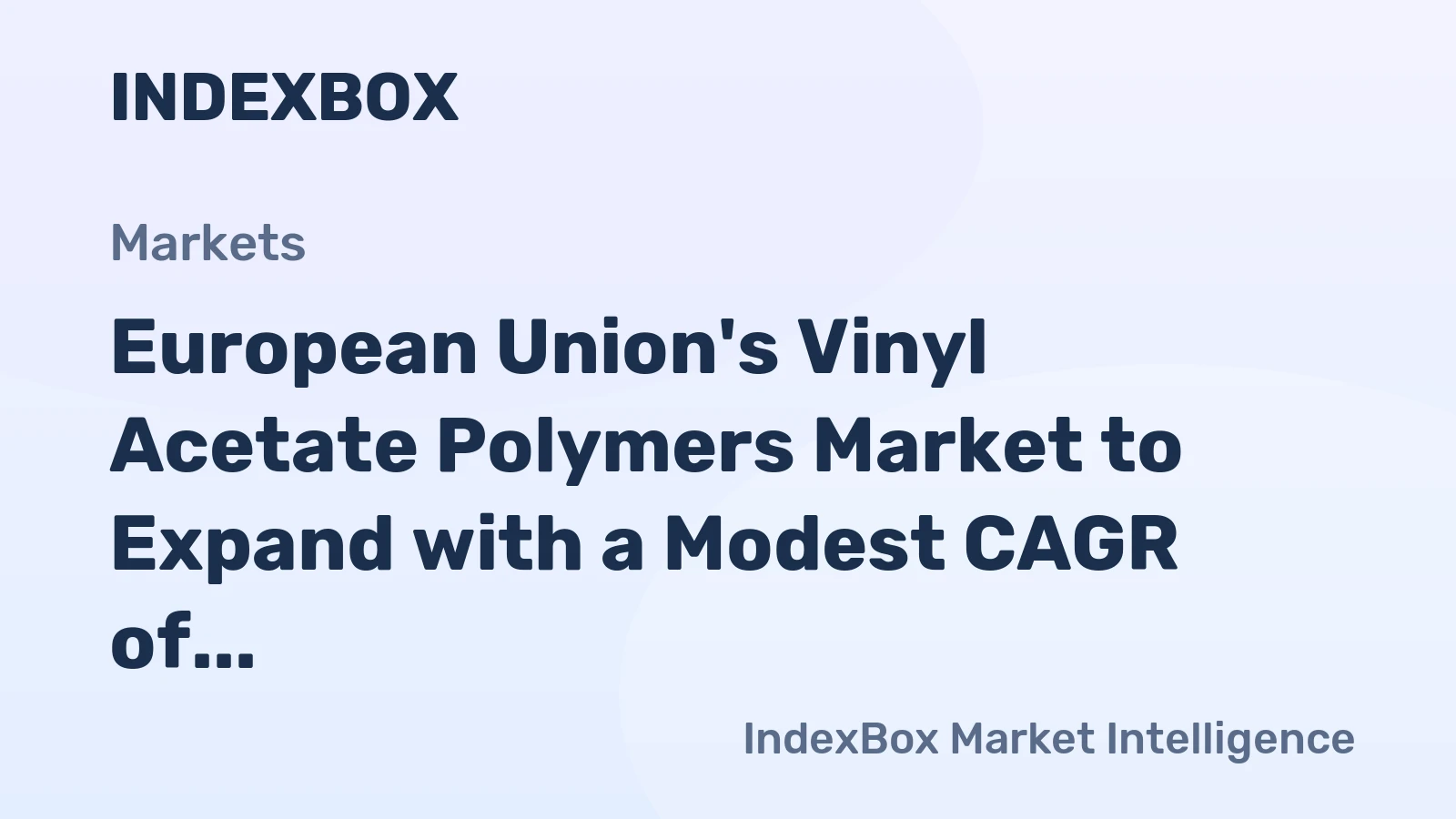 European Union's Vinyl Acetate Polymers Market to Expand with a Modest CAGR of +0.3% Over the Next Decade