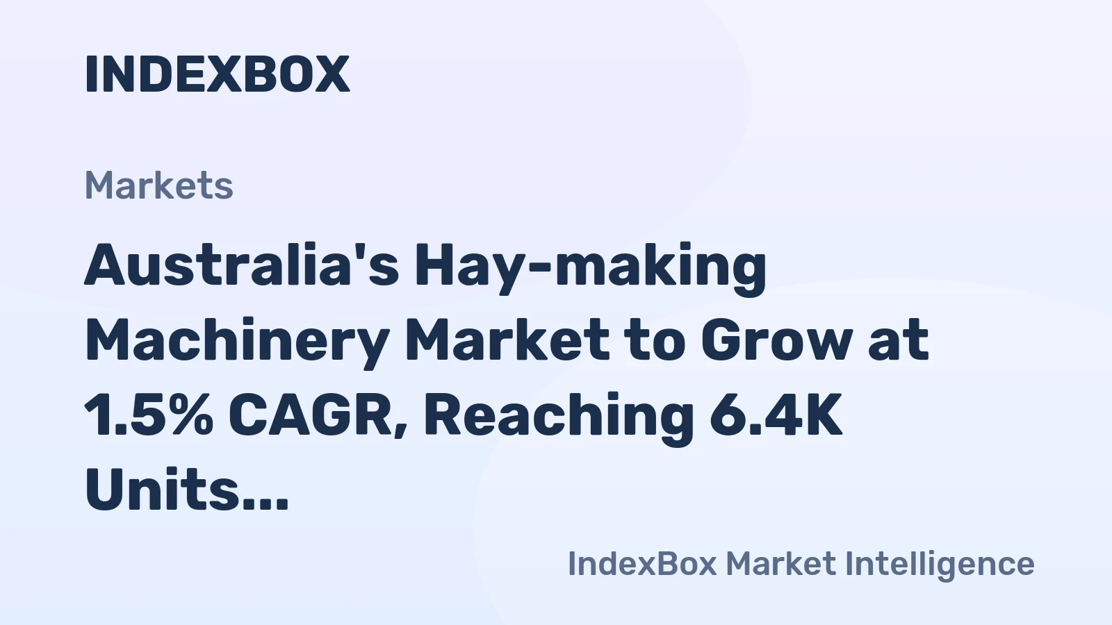 Australia's Hay-making Machinery Market to Grow at 1.5% CAGR, Reaching 6.4K Units by 2035