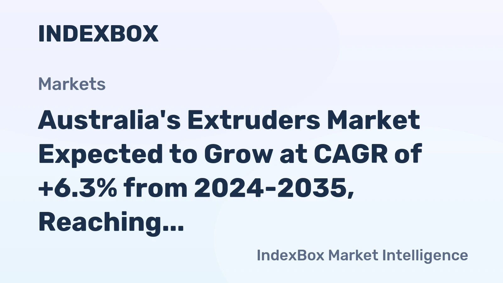 Australia's Extruders Market Expected to Grow at CAGR of +6.3% from 2024-2035, Reaching $426M by 2035