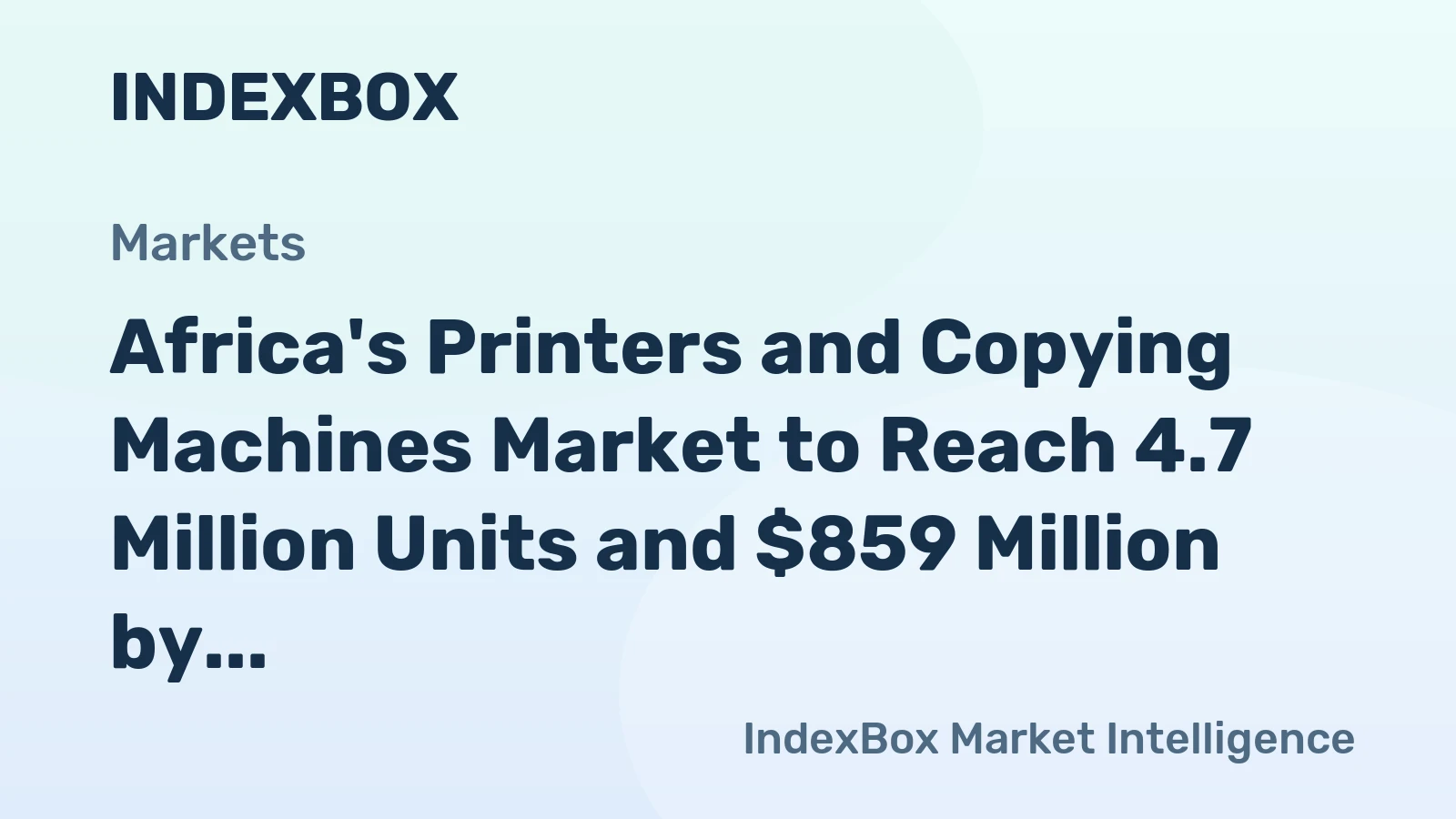 Africa's Printers and Copying Machines Market to Reach 4.7 Million Units and $859 Million by 2035