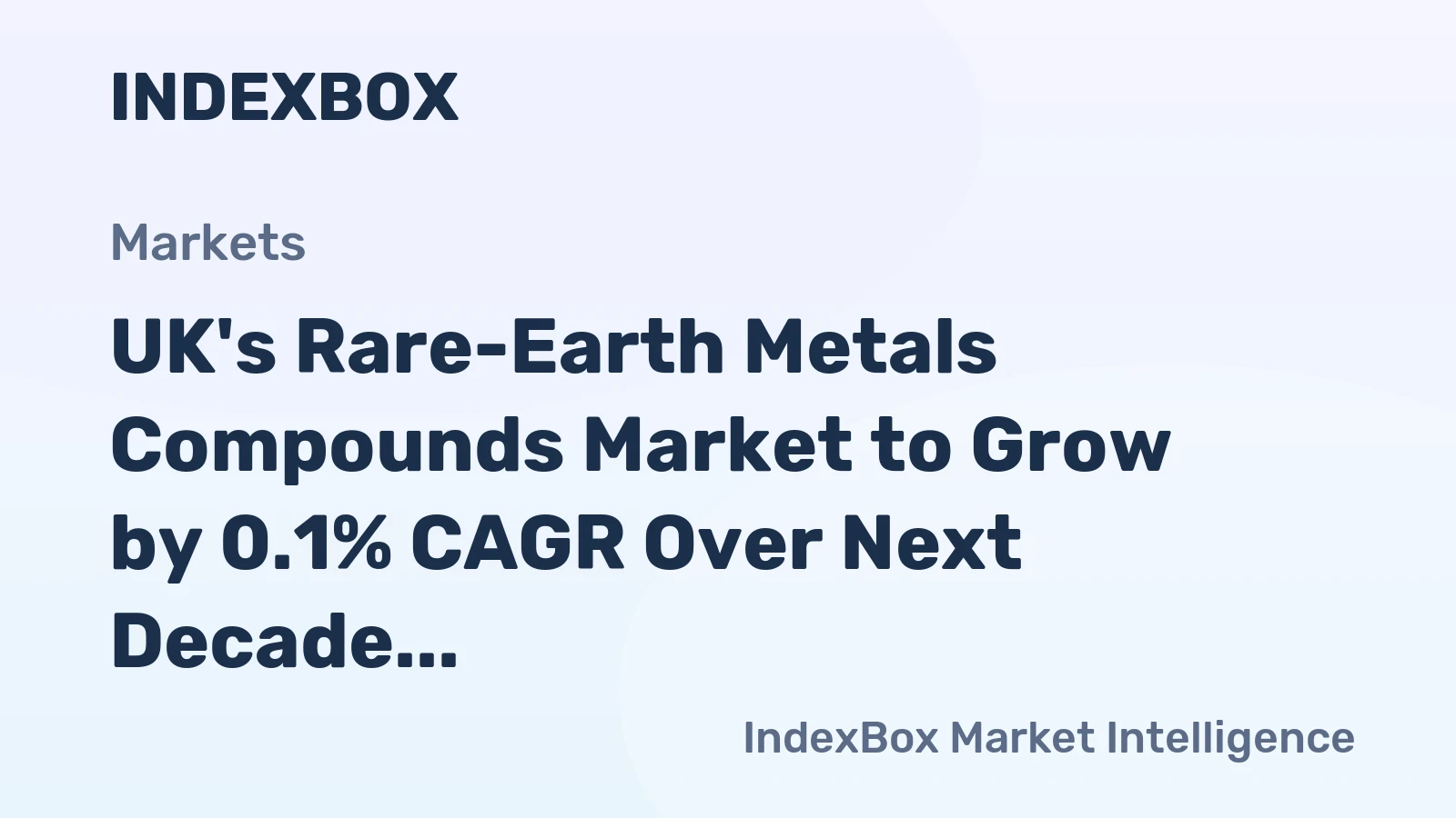 UK's Rare-Earth Metals Compounds Market to Grow by 0.1% CAGR Over Next Decade