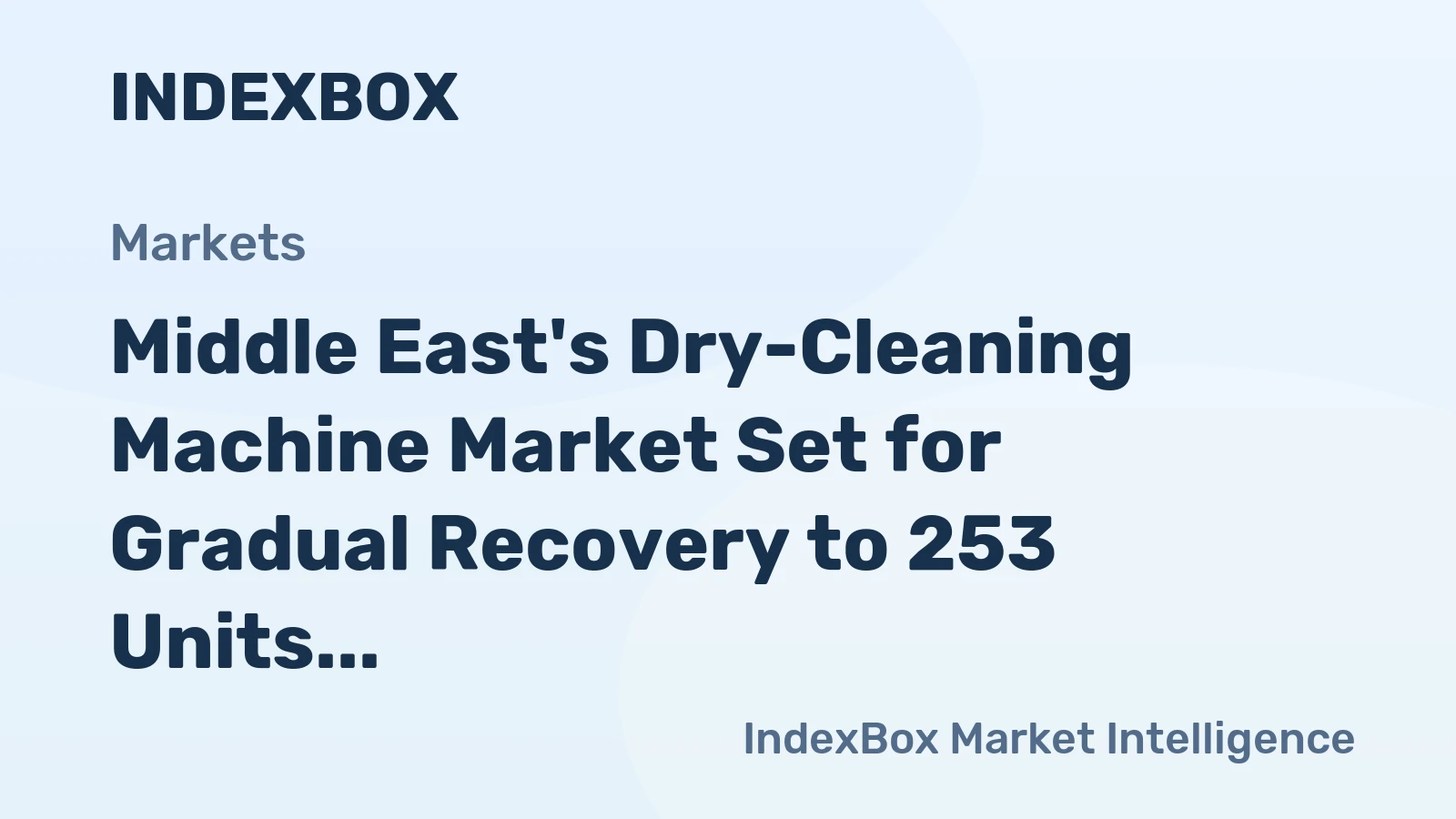 Middle East's Dry-Cleaning Machine Market Set for Gradual Recovery to 253 Units and $4.1M Value