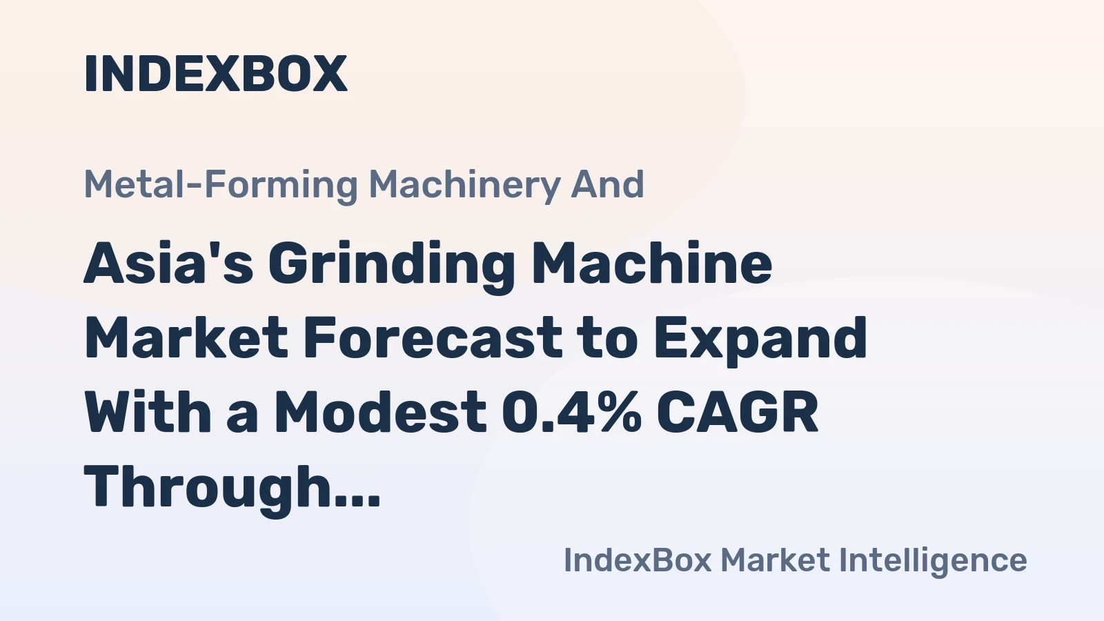 Asia's Grinding Machine Market Forecast to Expand With a Modest 0.4% CAGR Through 2035