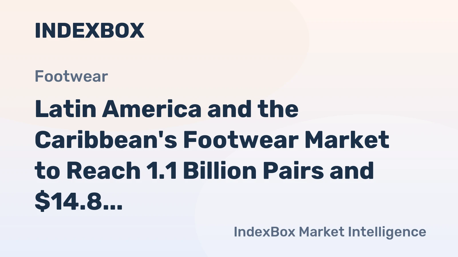 Latin America and the Caribbean's Footwear Market to Reach 1.1 Billion Pairs and $14.8 Billion by 2035