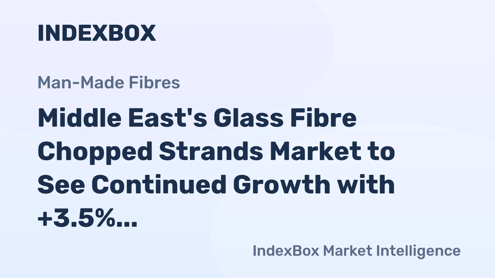 Middle East's Glass Fibre Chopped Strands Market to See Continued Growth with +3.5% CAGR