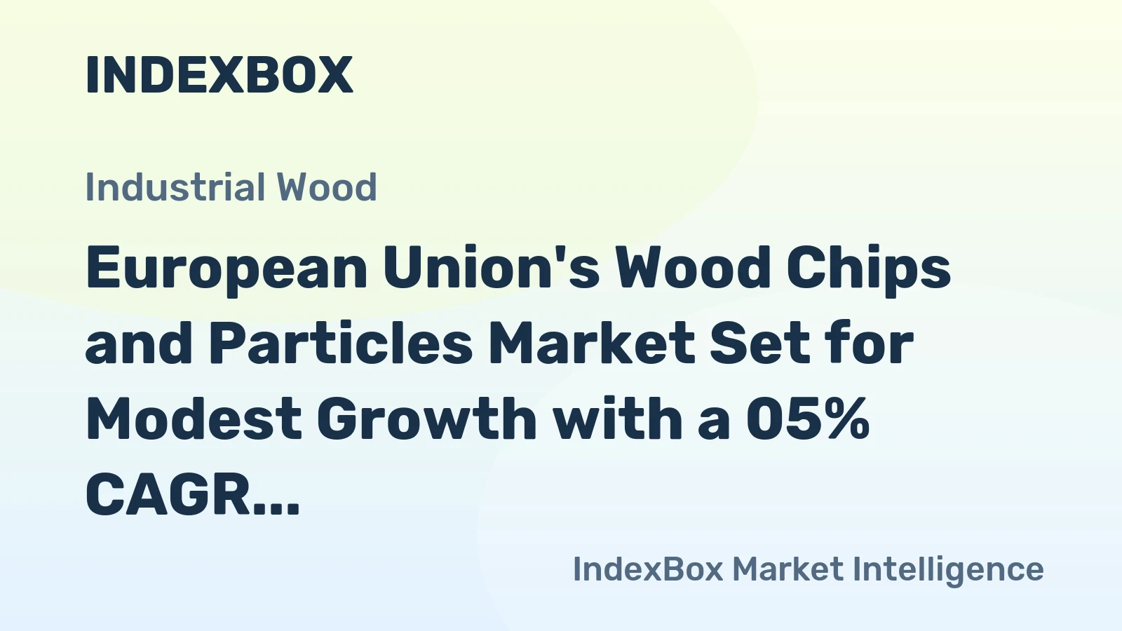 European Union's Wood Chips and Particles Market Set for Modest Growth with a 05% CAGR Through 2035