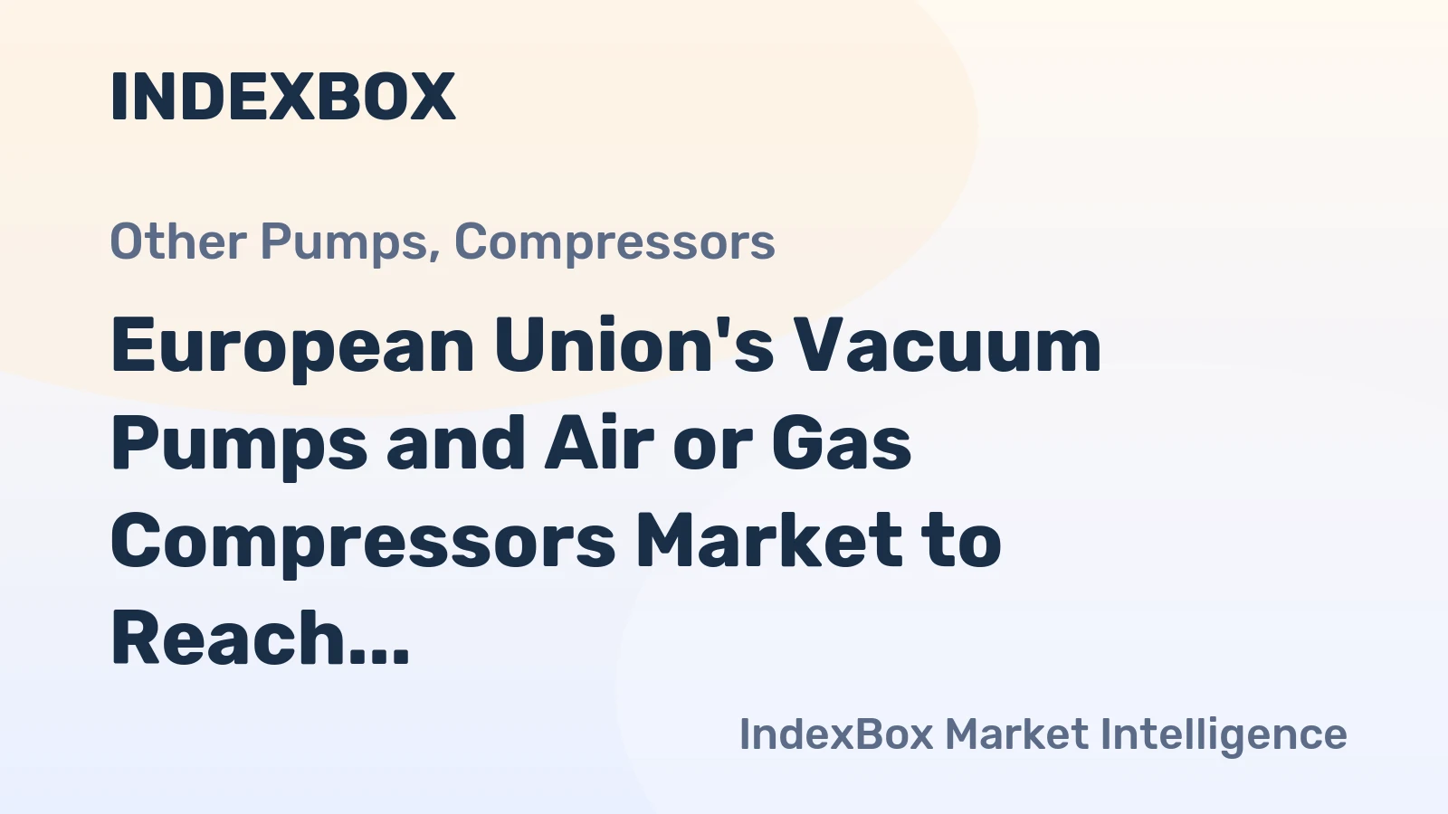 European Union's Vacuum Pumps and Air or Gas Compressors Market to Reach $10.5B by 2035 with a +2.4% CAGR