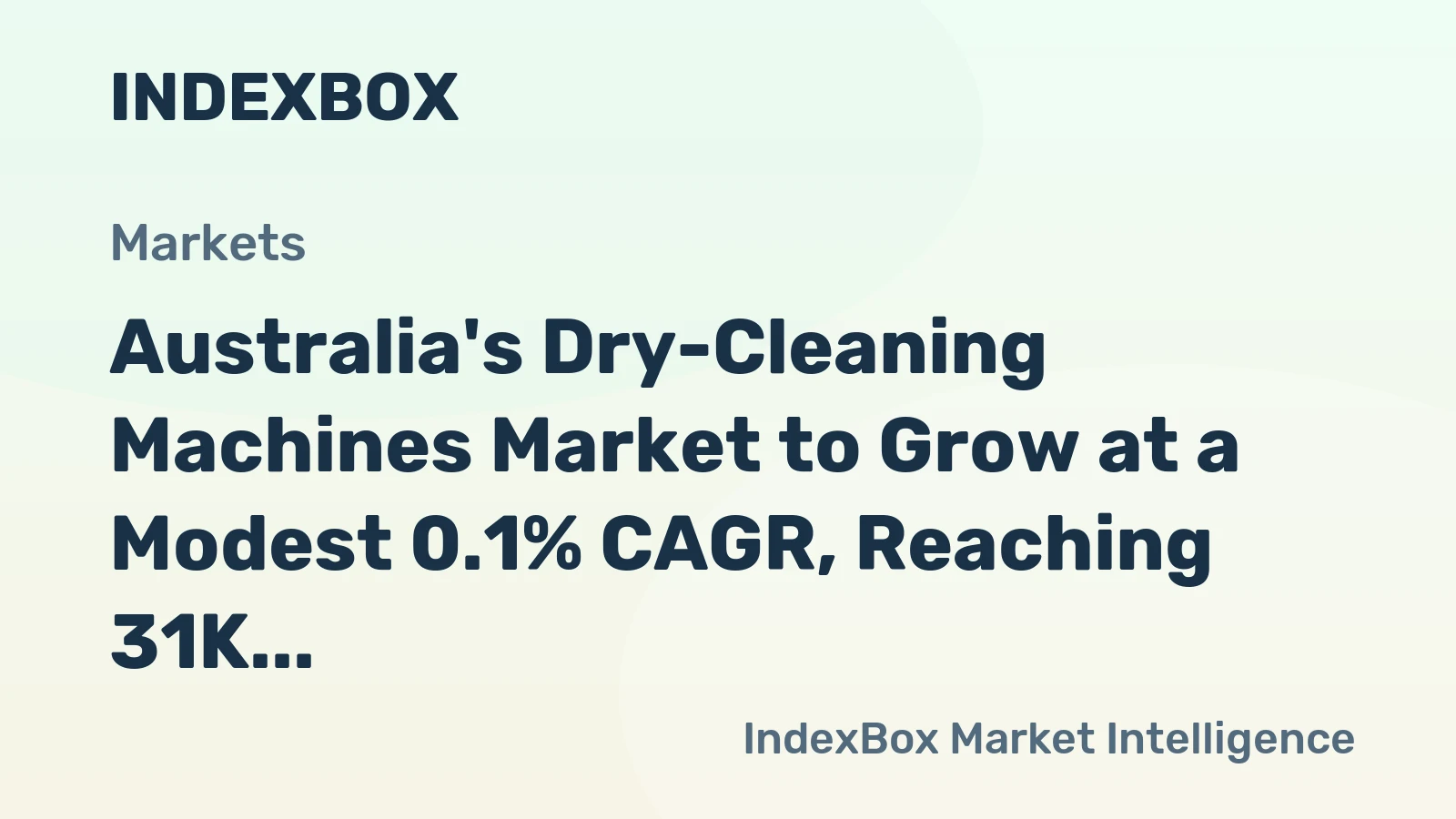 Australia's Dry-Cleaning Machines Market to Grow at a Modest 0.1% CAGR, Reaching 31K Units by 2035