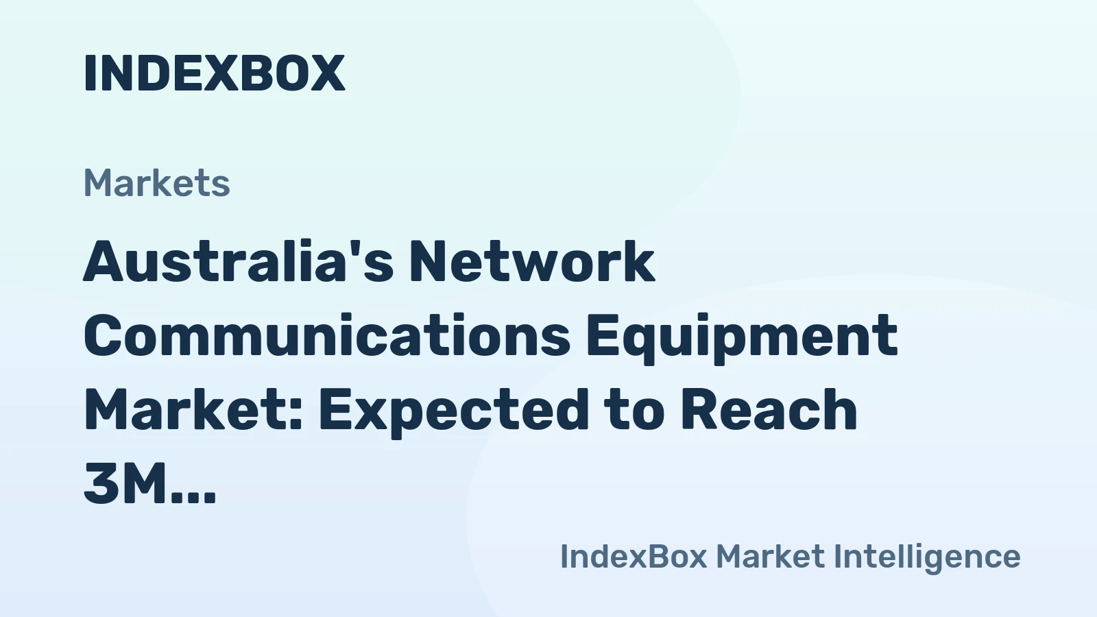 Australia's Network Communications Equipment Market: Expected to Reach 3M Units and $603M by 2035