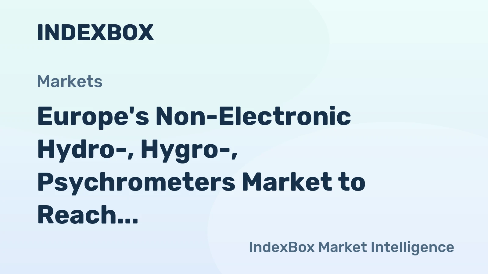 Europe's Non-Electronic Hydro-, Hygro-, Psychrometers Market to Reach 20M Units and $51.9B by 2035